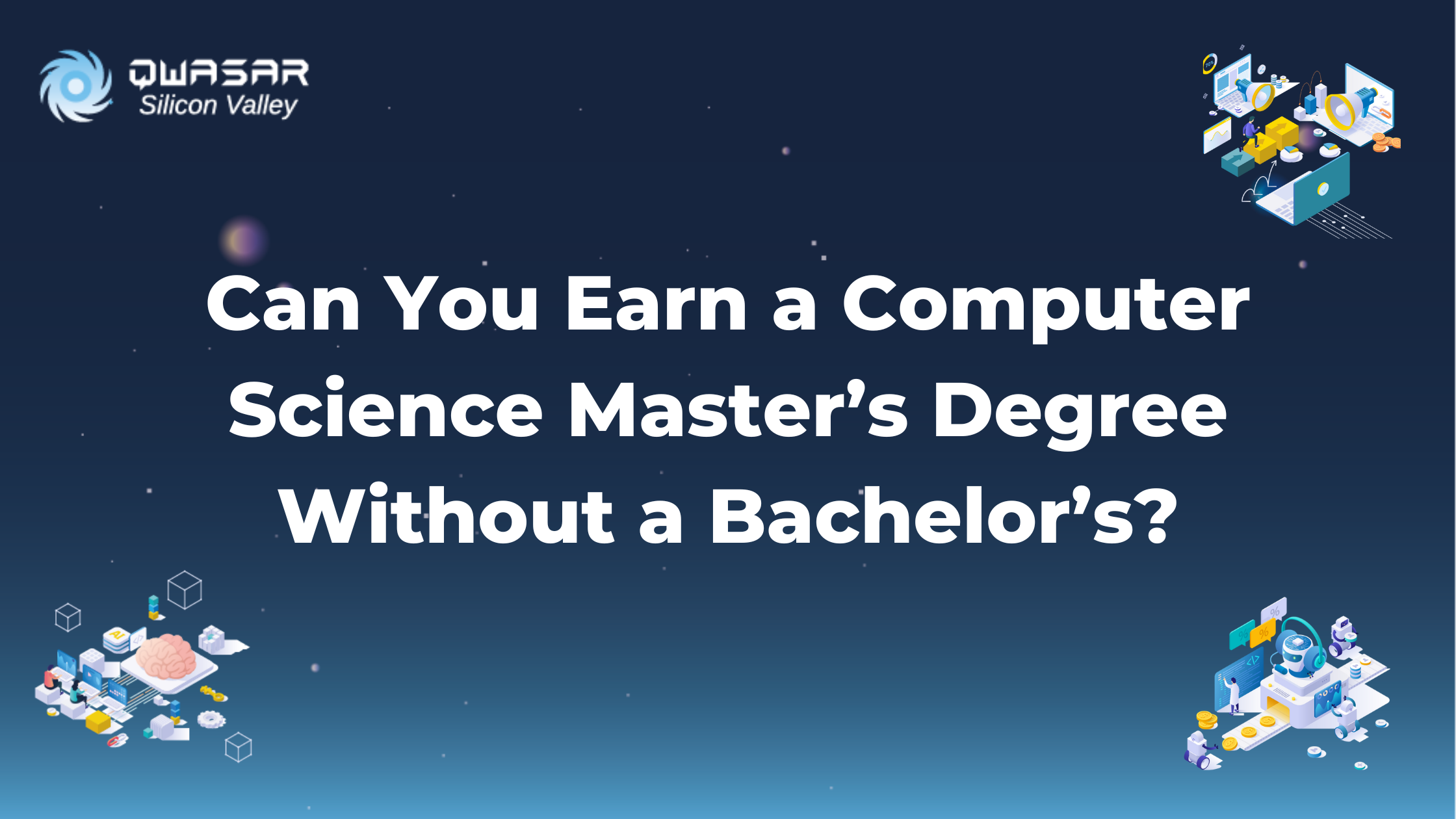 Earn a Computer Science Master’s Degree Without a Bachelor’s